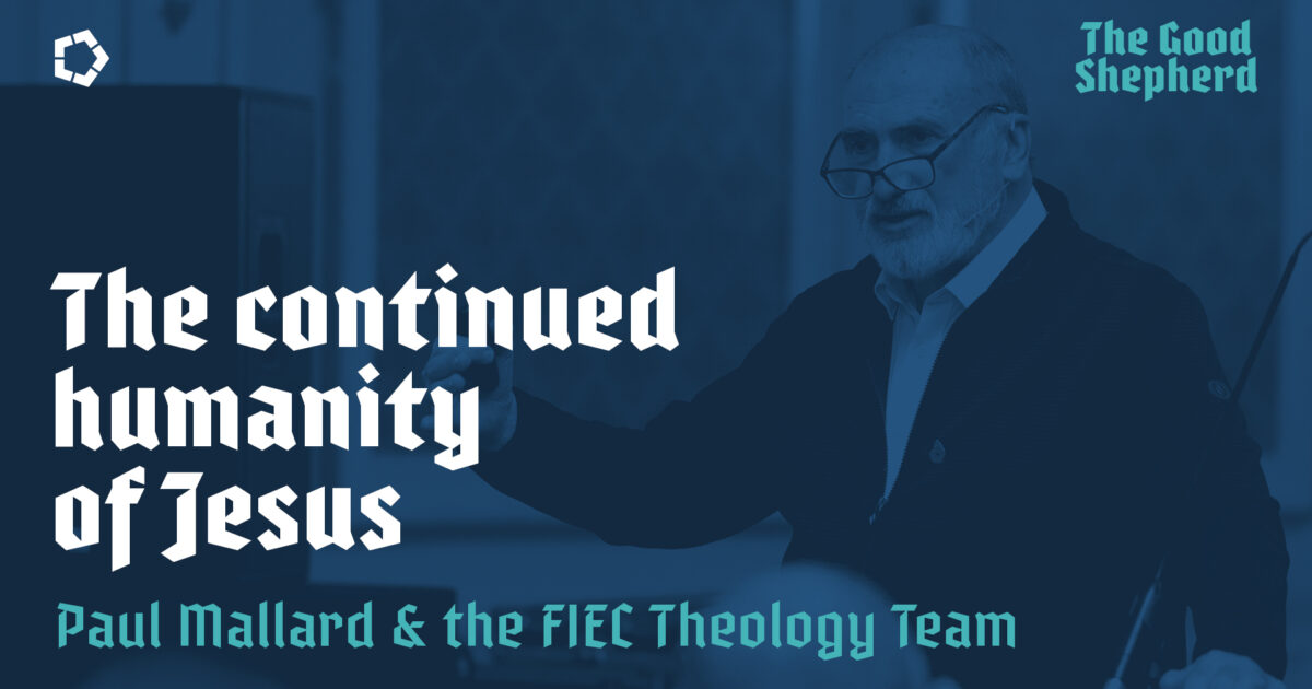 The Continued Humanity of Jesus - FIEC