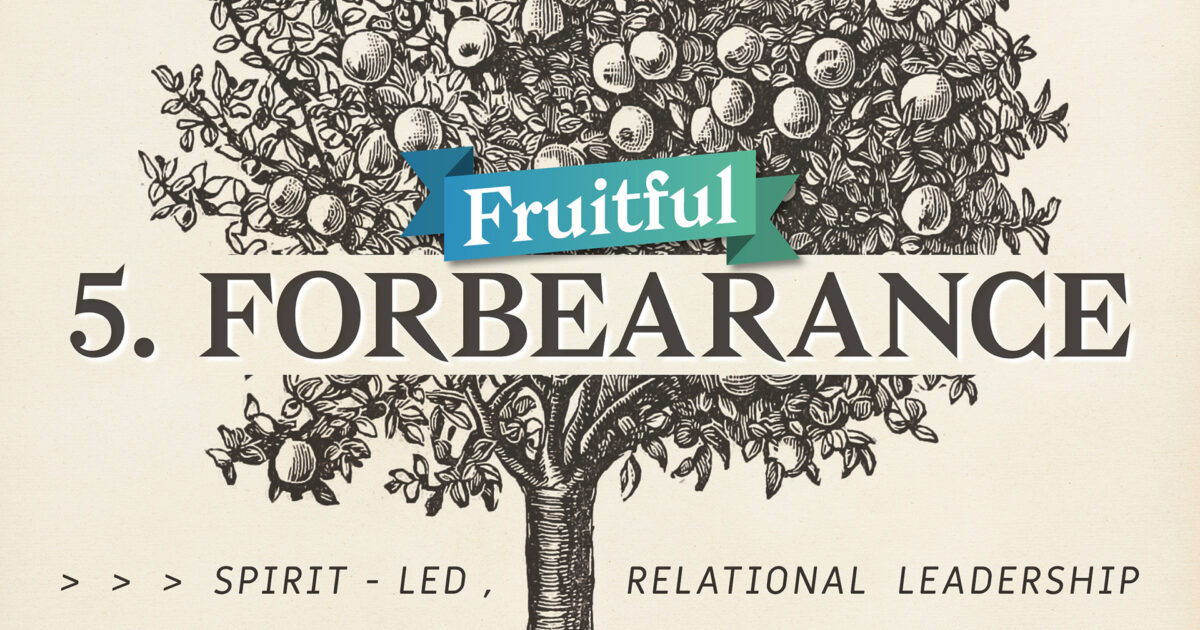 Fruitful 5: Forbearance - FIEC