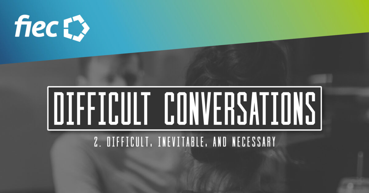 Difficult, Inevitable, and Necessary - FIEC