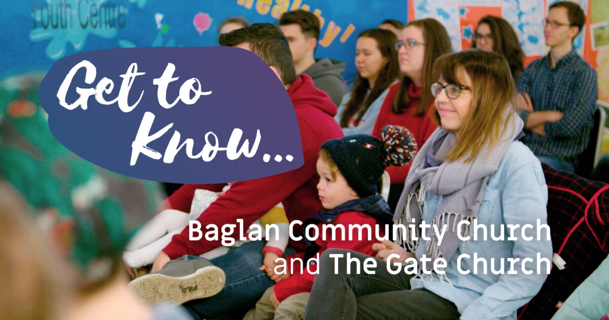 Get to Know... Baglan Community Church and The Gate Church - FIEC