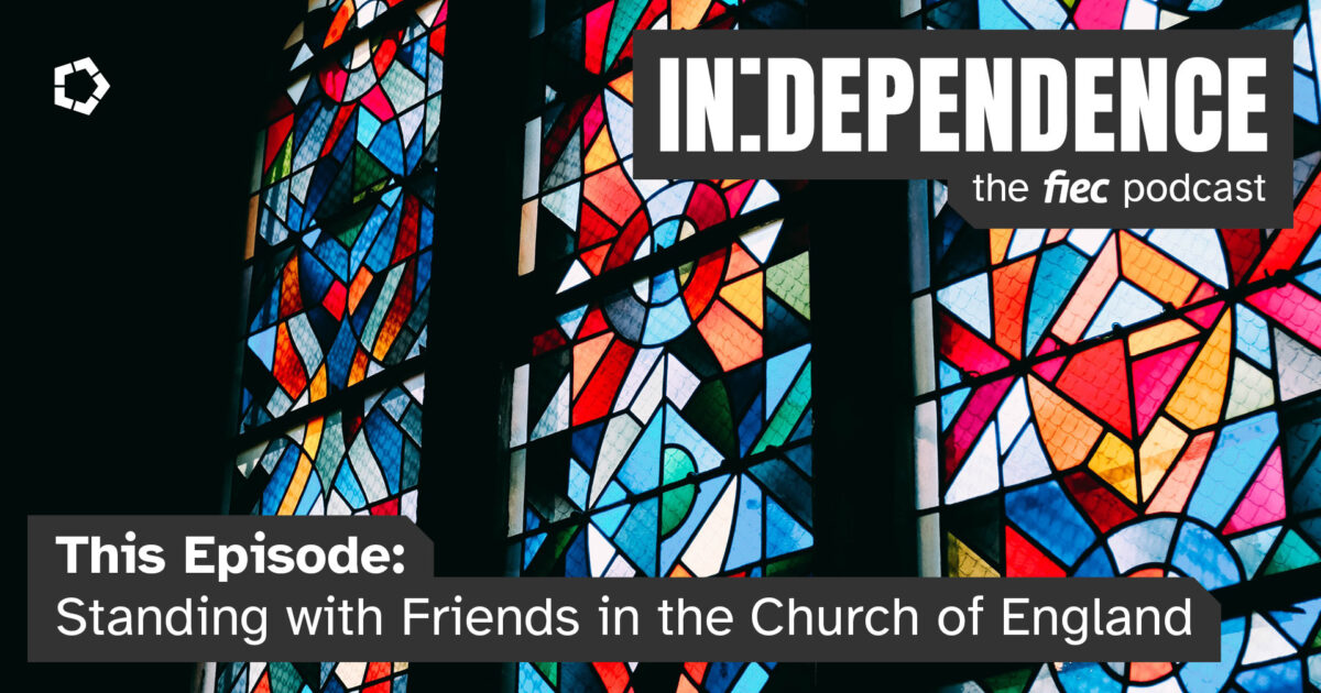 Standing with Friends in the Church of England (with Lee Gatiss) - FIEC